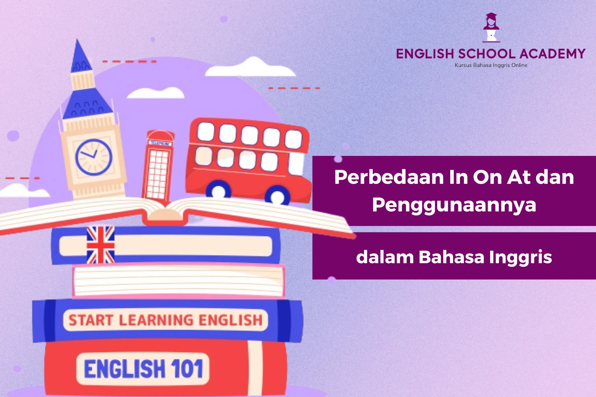 Perbedaan In On At dan Penggunaannya dalam Bahasa Inggris